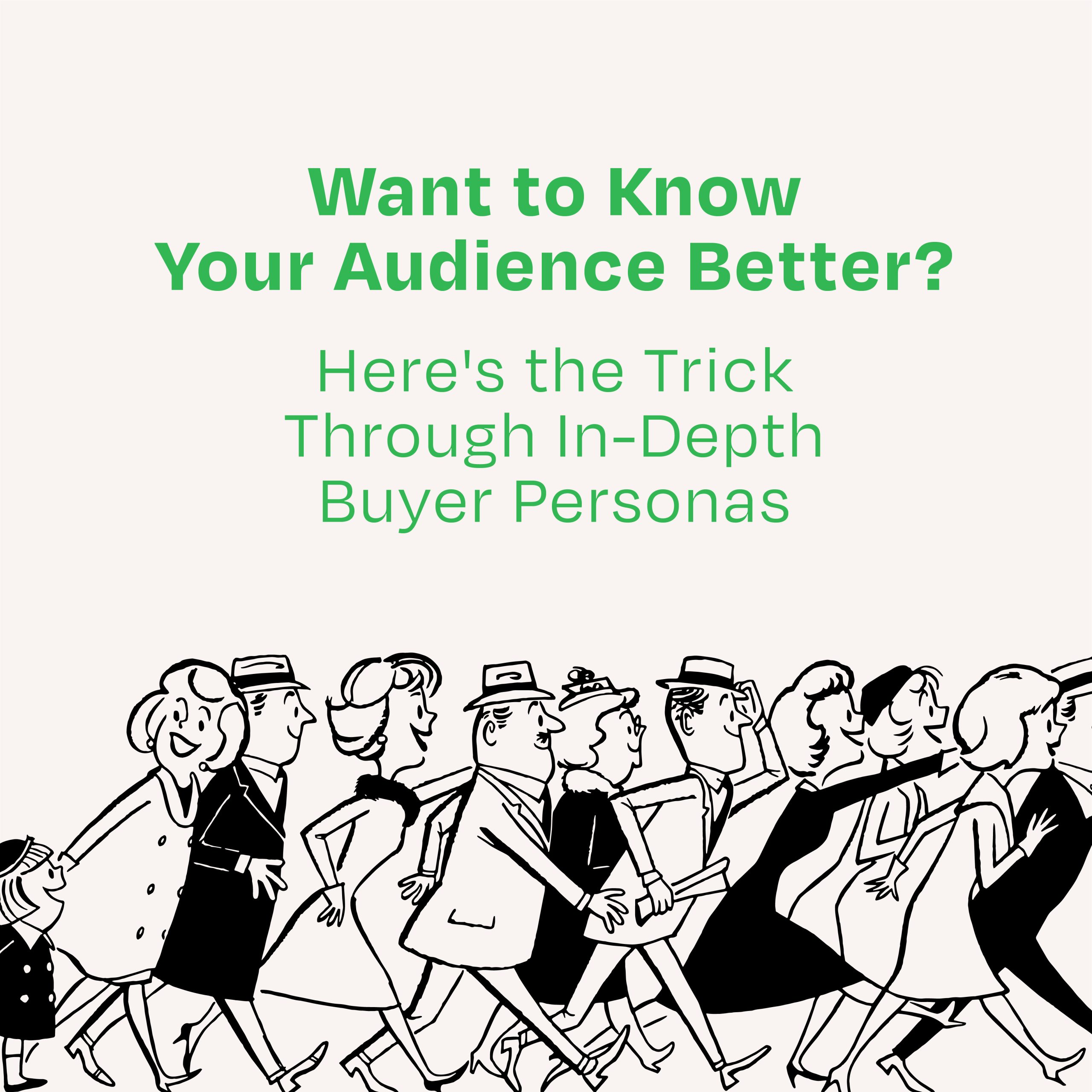 Learn Your Audience Better Through Buyer Personas
